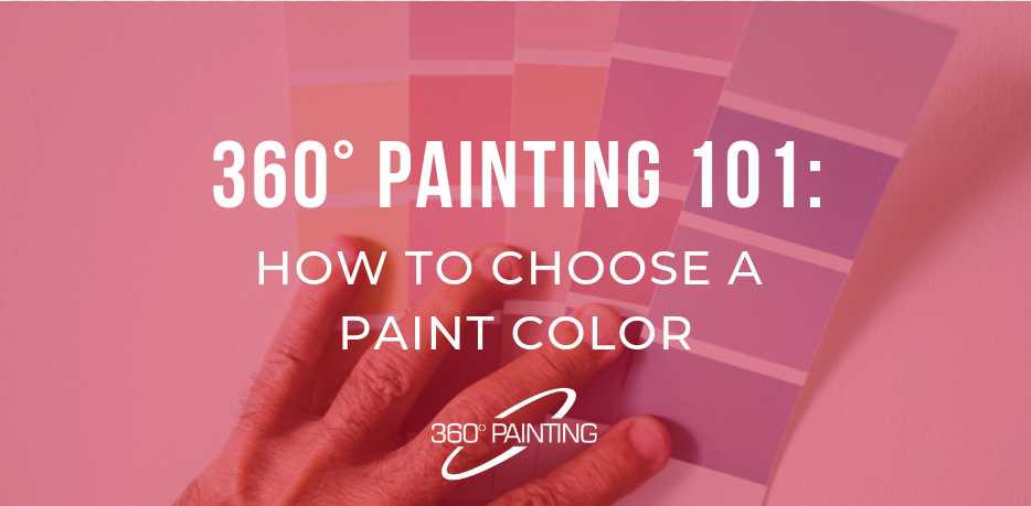 360° Painting 101: How To Choose The Right Paint Color